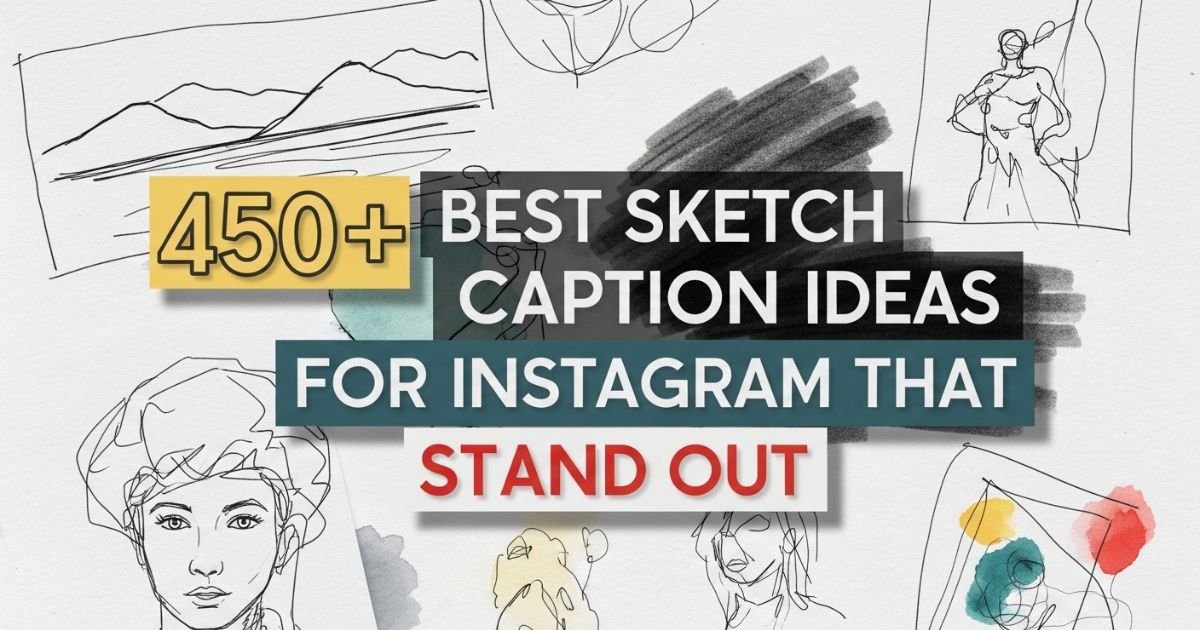 450+ Best Sketch Caption Ideas for Instagram That Stand Out