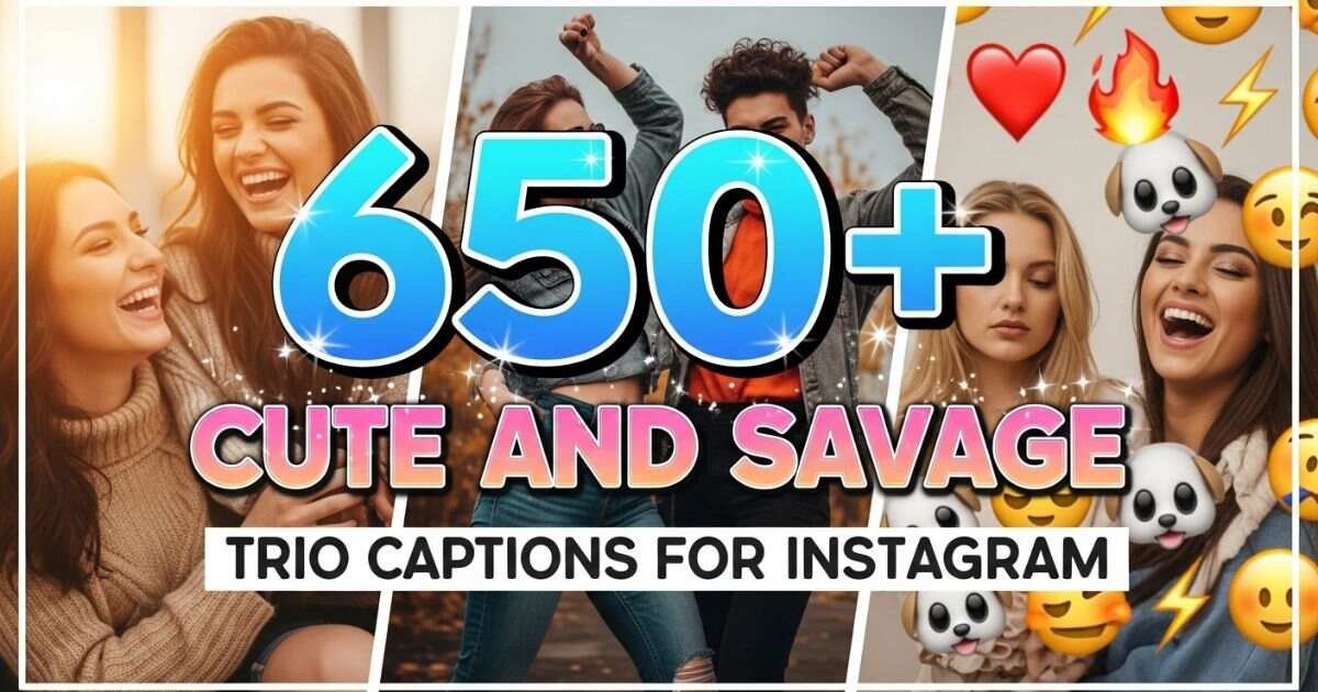 650+ Cute and Savage Trio Captions for Instagram