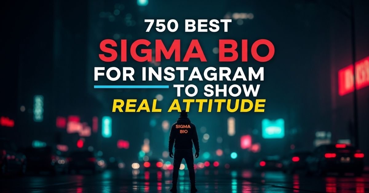 750 Best Sigma Bio for Instagram to Show Real Attitude