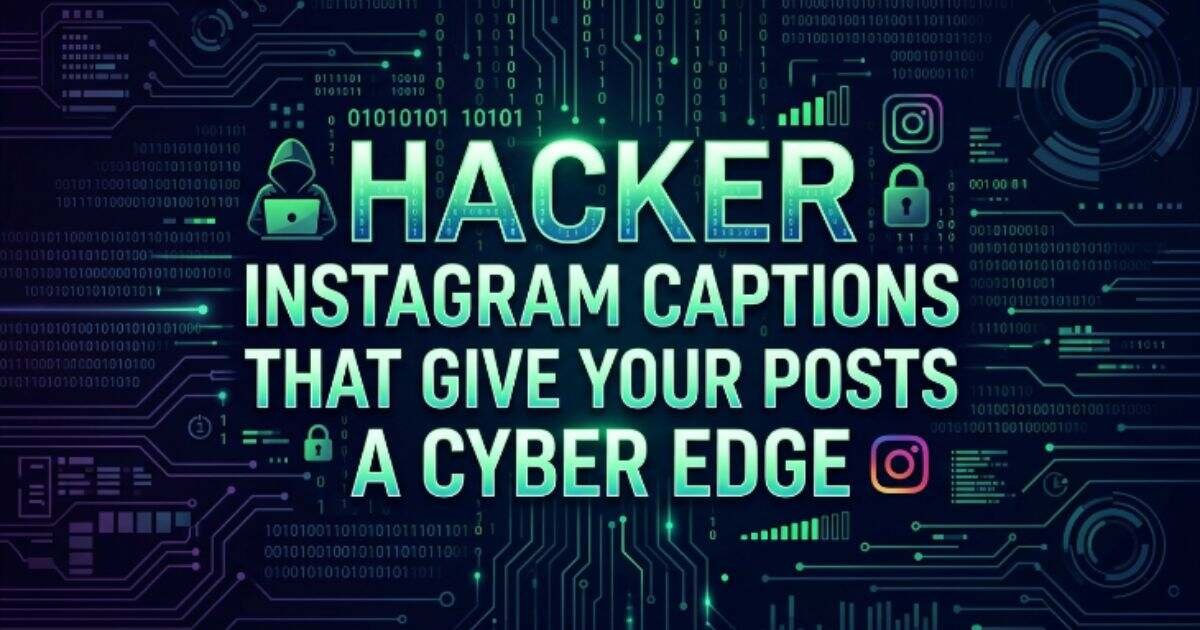 800+ Hacker Instagram Captions That Make Your Posts Look Smart